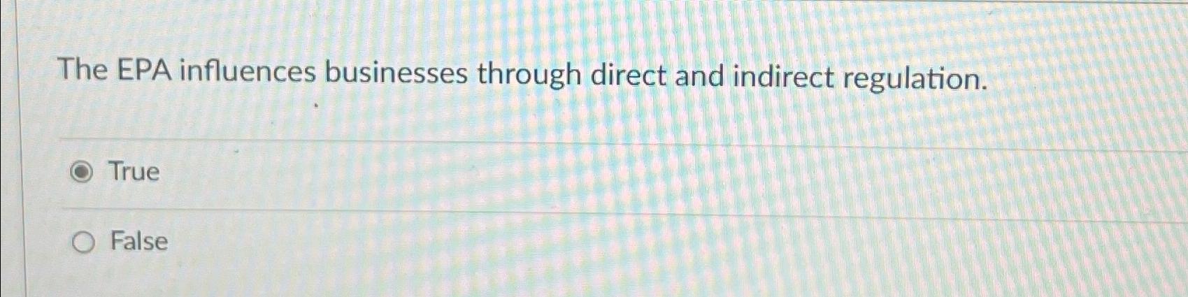 Solved The EPA influences businesses through direct and | Chegg.com