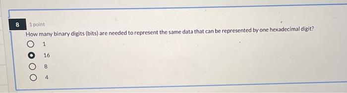 Solved 8 1 point How many binary digits (bits) are needed to | Chegg.com