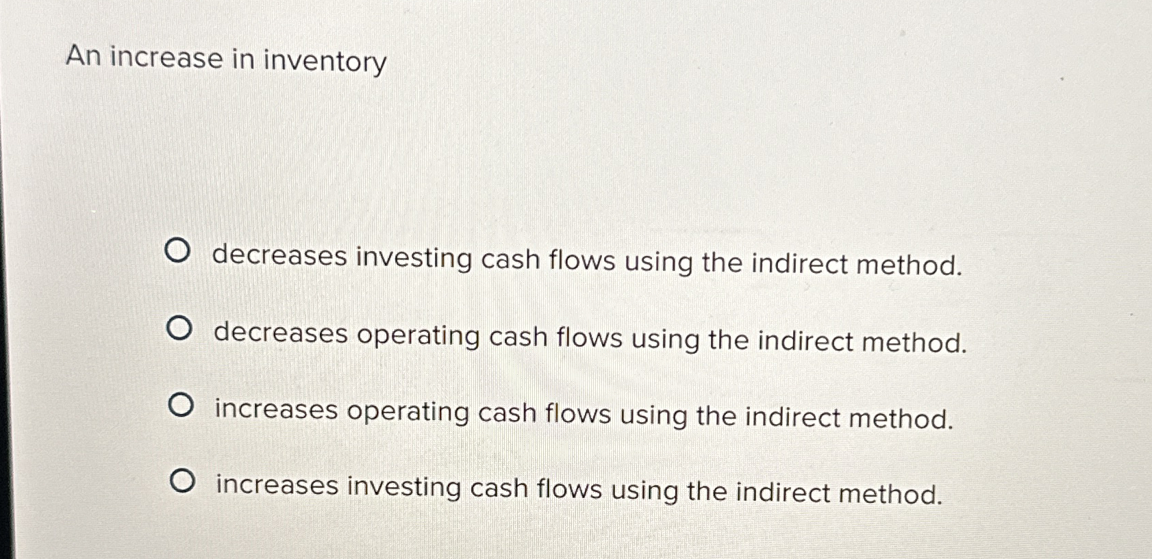 Solved An increase in inventorydecreases investing cash | Chegg.com