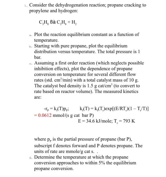 Solved 1. Consider the dehydrogenation reaction; propane | Chegg.com