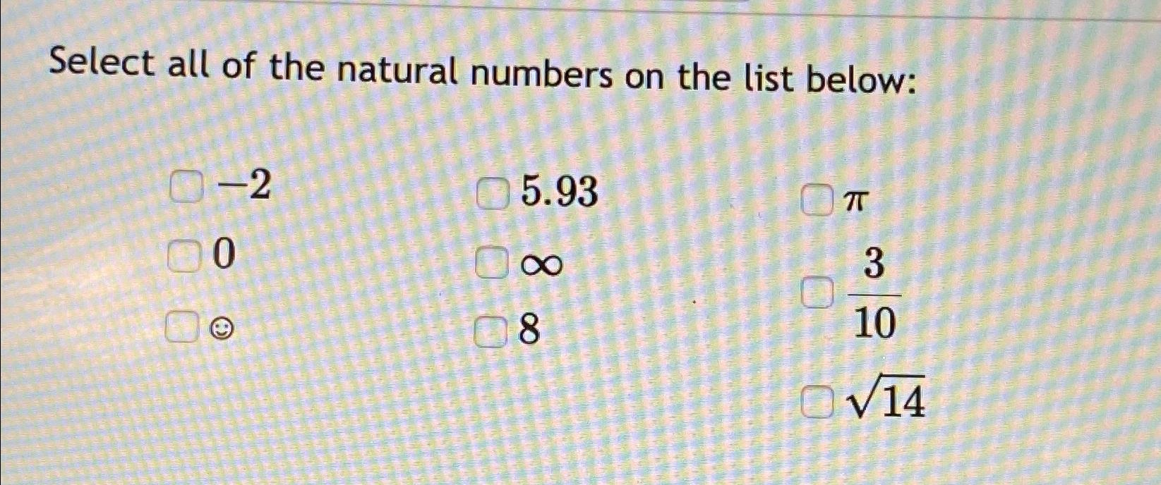 Solved Select All Of The Natural Numbers On The List 