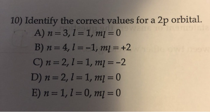 Solved 10) Identify the correct values for a 2p orbital. A) | Chegg.com