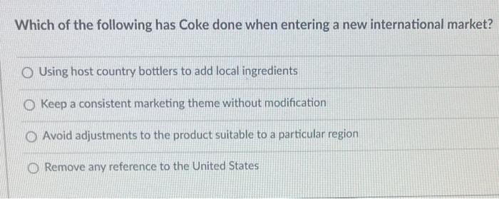 Solved Which of the following has Coke done when entering a | Chegg.com