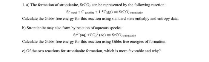 Solved 1. a) The formation of strontianite, SrCO3 can be | Chegg.com