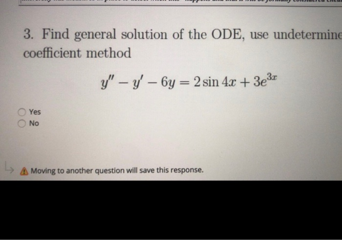 Solved 3. Find general solution of the ODE, use undetermine | Chegg.com