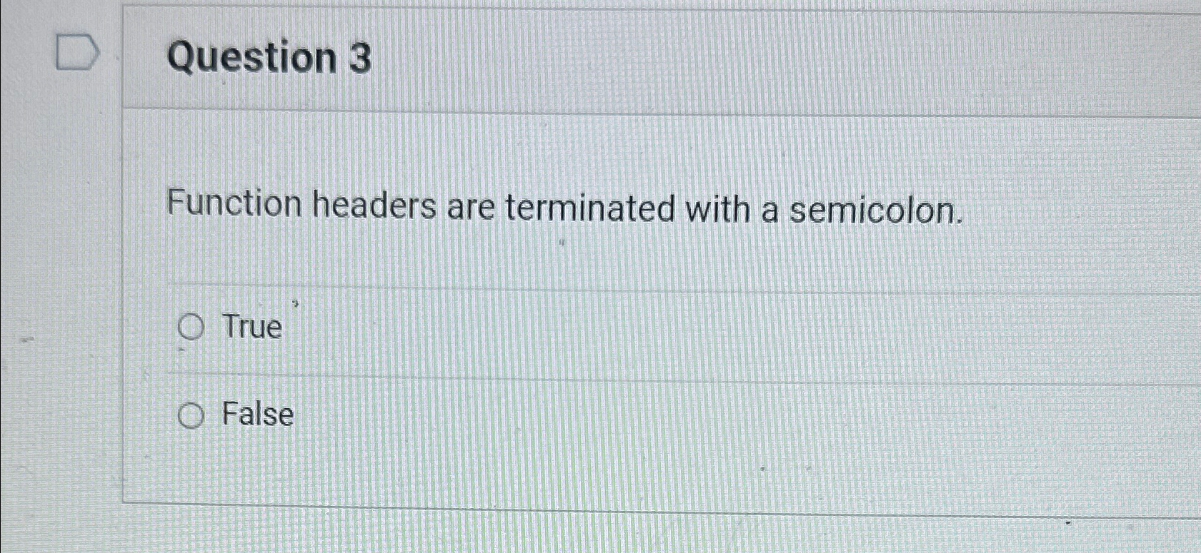 Solved Question 3Function headers are terminated with a | Chegg.com