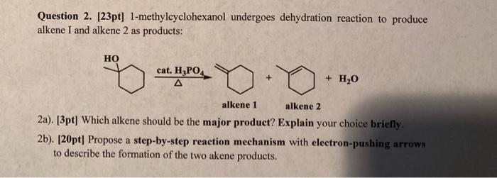 Solved Question 2. [23pt] 1-methylcyclohexanol undergoes | Chegg.com