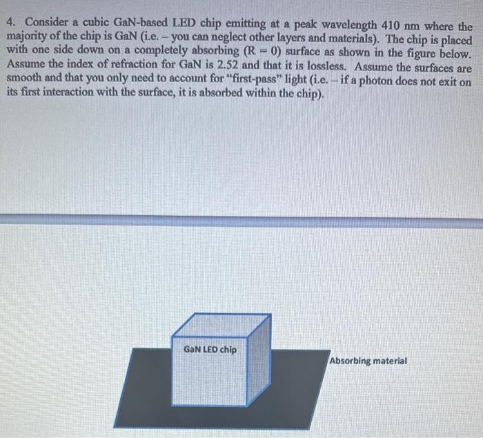 4. Consider a cubic GaN-based LED chip emitting at a | Chegg.com