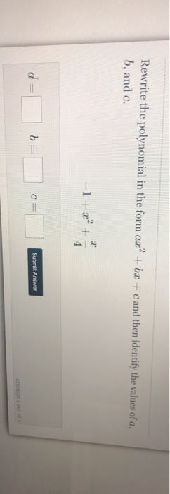 Solved Rewrite the polynomial in the form ax? + bæ + cand | Chegg.com