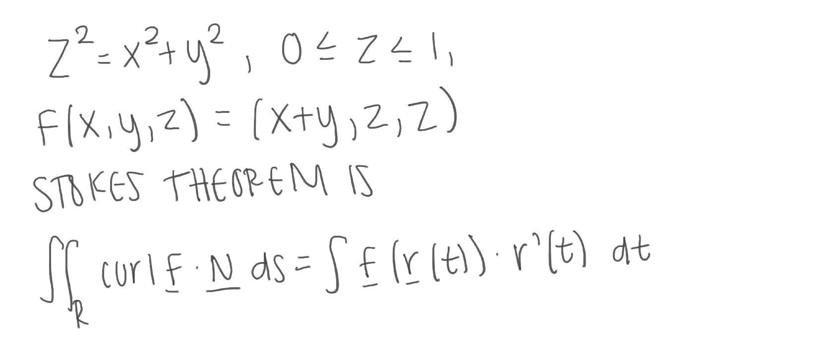 Solved USE STOKES THEOREM TO SOLVE THE CONE. You don't need | Chegg.com