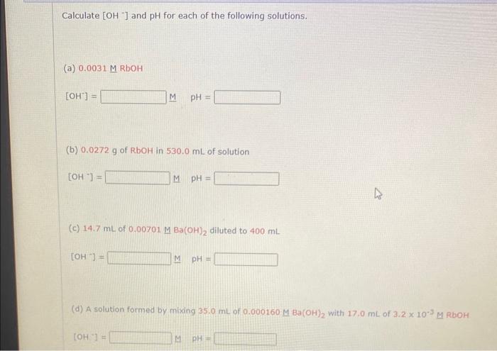 Solved Calculate [OH−]and pH for each of the following | Chegg.com