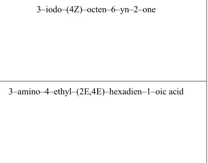 Solved 3-iodo-(4Z)-octen–6-yn-2-one | Chegg.com