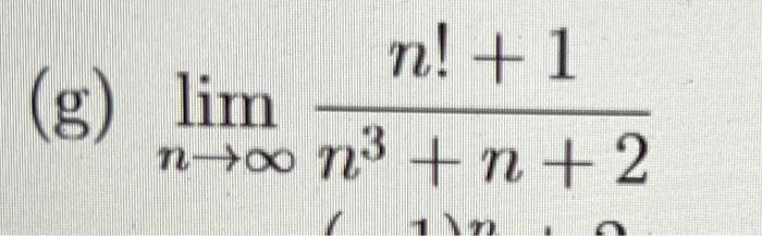 Solved limn→∞n3+n+2n!+1 | Chegg.com