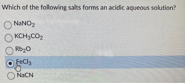 Solved Which of the following salts forms an acidic aqueous | Chegg.com