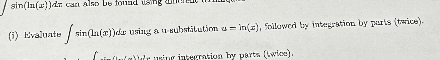 Solved (i) ﻿Evaluate ∫﻿﻿sin(ln(x))dx ﻿using a u-substitution | Chegg.com