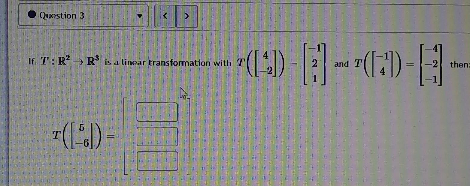 Solved If T:R2→R3 is a linear transformation with | Chegg.com