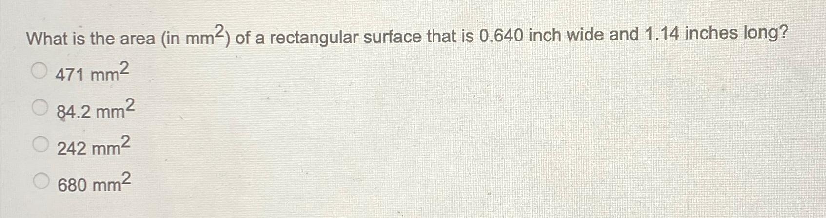 Solved What is the area (in mm2 ) ﻿of a rectangular surface | Chegg.com
