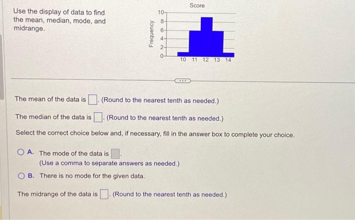 Solved Use The Display Of Data To Find The Mean Median 