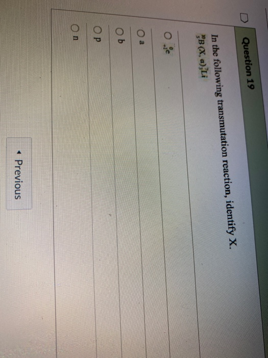 Solved Question 19 In the following transmutation reaction, | Chegg.com