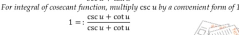 Solved For integral of cosecant function, multiply csc u by | Chegg.com
