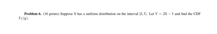 Solved Problem 6. ( 16 points) Suppose X has a uniform | Chegg.com