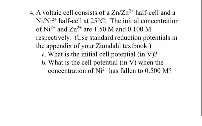 4. A voltaic cell consists of a Zn/Zn2+ half-cell and | Chegg.com