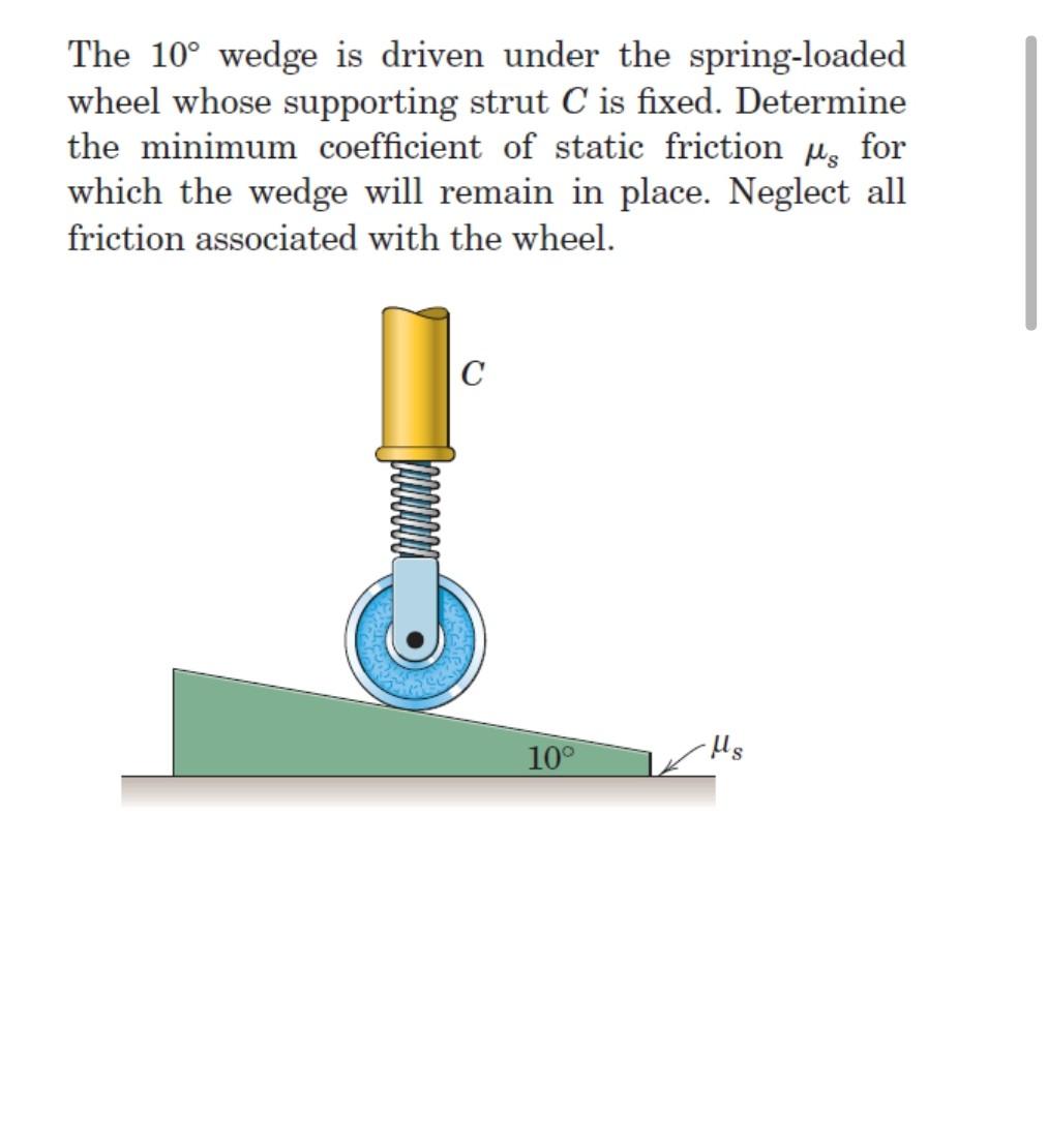 Solved The 10∘ wedge is driven under the spring-loaded wheel | Chegg.com