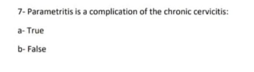 Solved 7- Parametritis is a complication of the chronic | Chegg.com