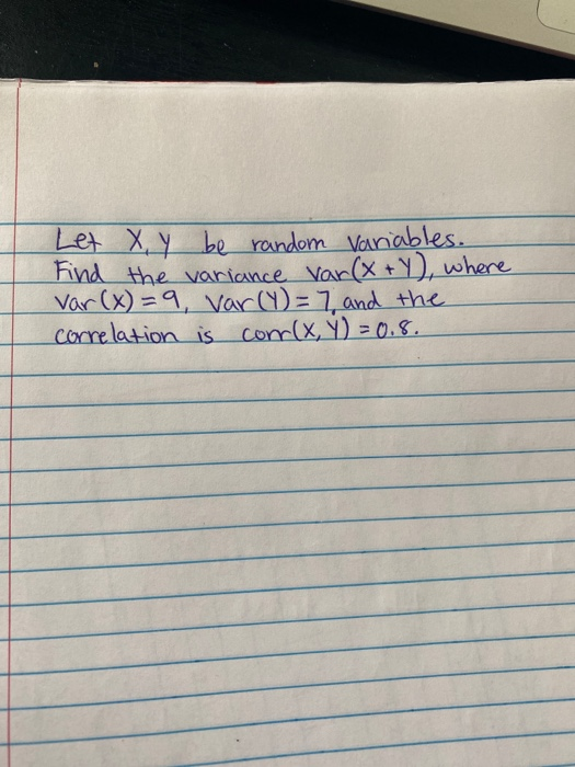 Solved Let X, Y be random Variables. Find the variance var | Chegg.com
