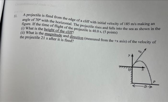 Solved 11. A projectile is fired from the edge of a cliff | Chegg.com