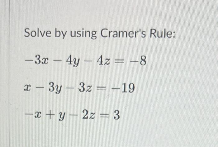 Solved Solve by using Cramer's Rule: | Chegg.com