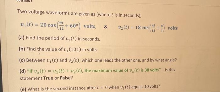 Solved Two voltage waveforms are given as (where t is in | Chegg.com