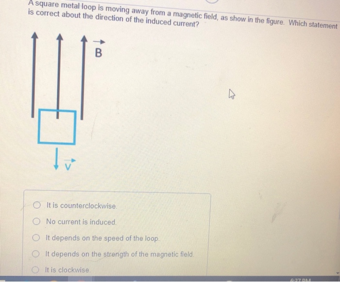 Solved A square metal loop is moving away from a magnetic | Chegg.com