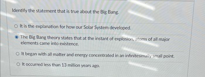 Solved Identify the statement that is true about the Big | Chegg.com