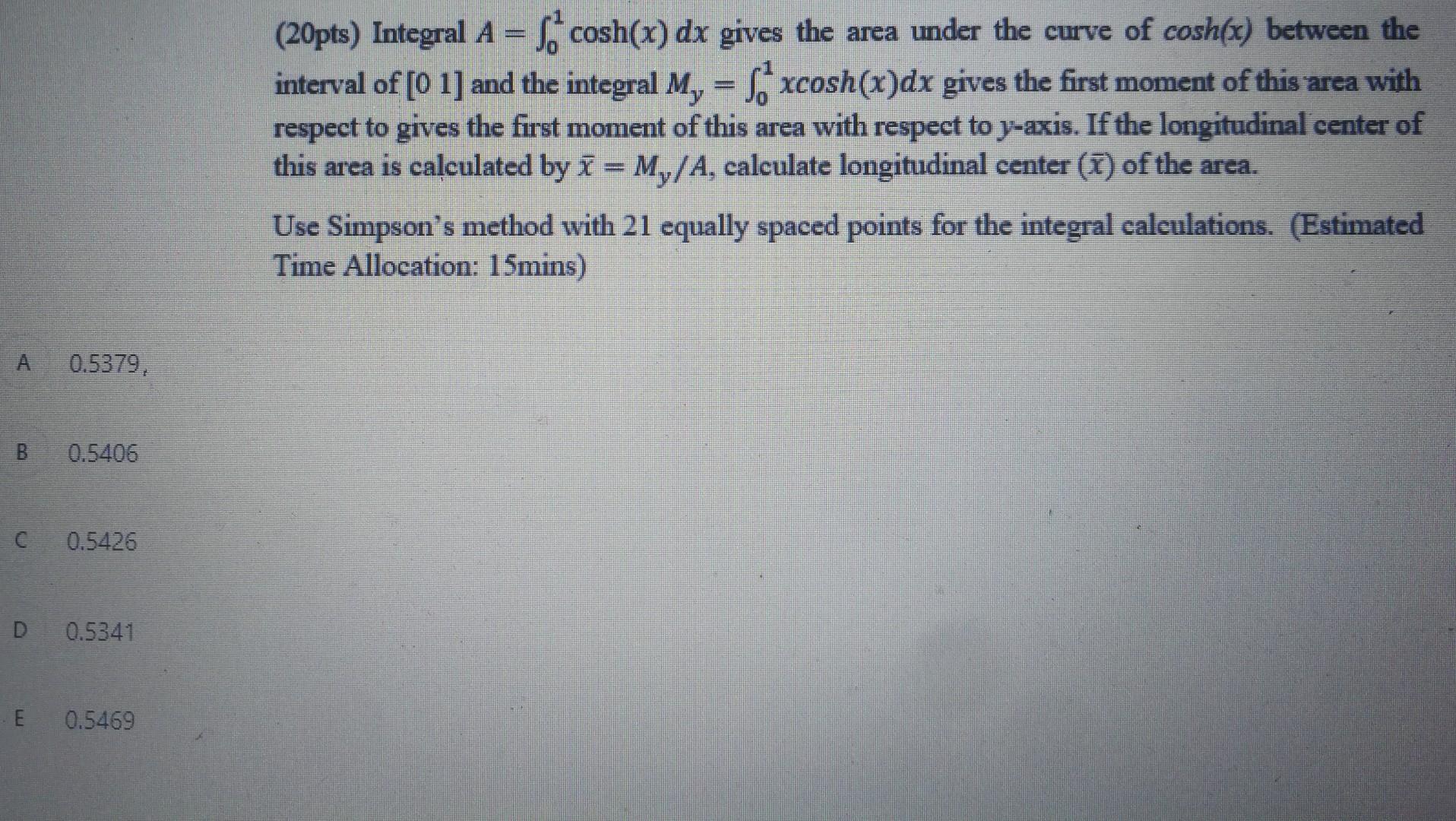 Solved (20pts) Integral A = S. cosh(x) dx gives the area | Chegg.com