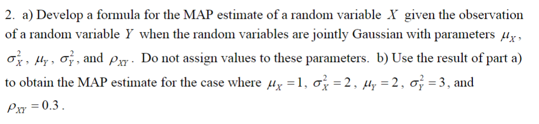 Solved a) ﻿Develop a formula for the MAP estimate of a | Chegg.com