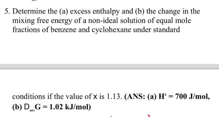 Solved 5. Determine the (a) excess enthalpy and (b) the | Chegg.com