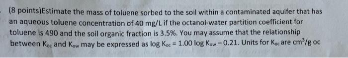 Solved ( 8 points) Estimate the mass of toluene sorbed to | Chegg.com