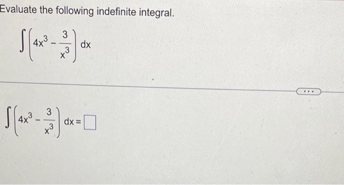 Solved Evaluate the following indefinite integral. | Chegg.com