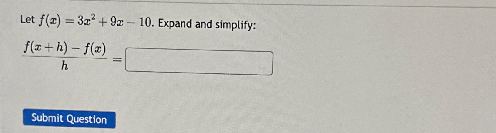 Solved Let f(x)=3x2+9x-10. ﻿Expand and | Chegg.com