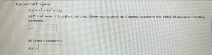 Solved A polynomial P is given. P(x)=x3−8x2+25x (a) Find all | Chegg.com