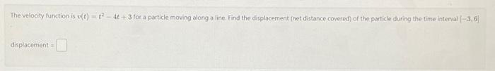 Solved The velocity function is v(t)=t2−4t+3 for a particle | Chegg.com