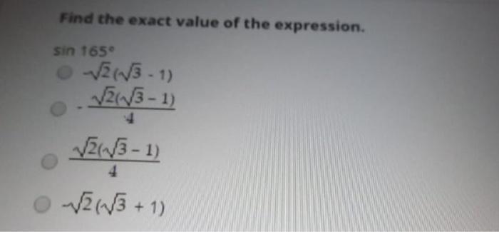 Solved Find the exact value of the expression. sin 165° √2 | Chegg.com