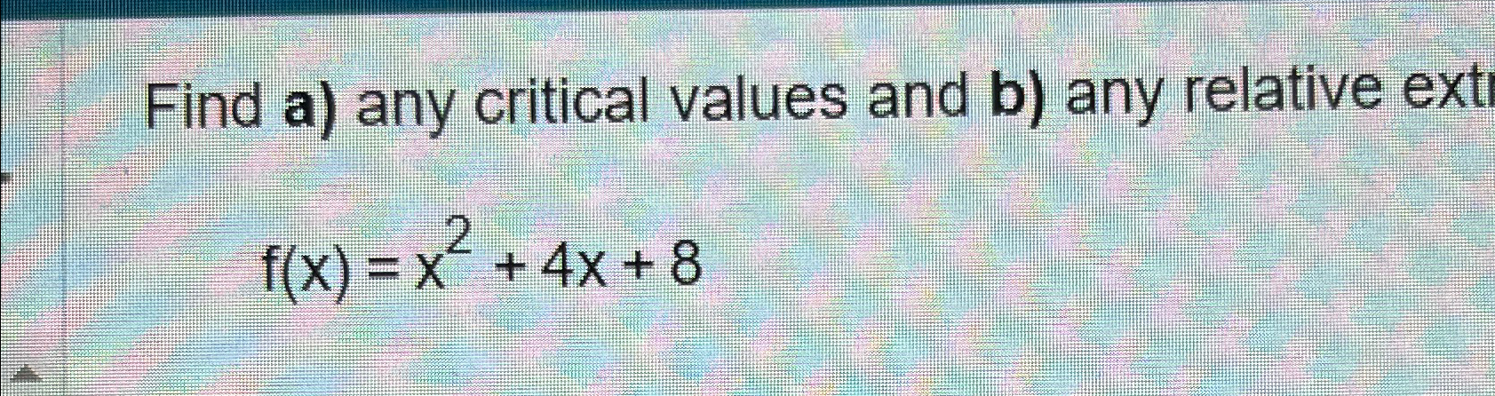 Solved Find a) ﻿any critical values and b) ﻿any relative | Chegg.com