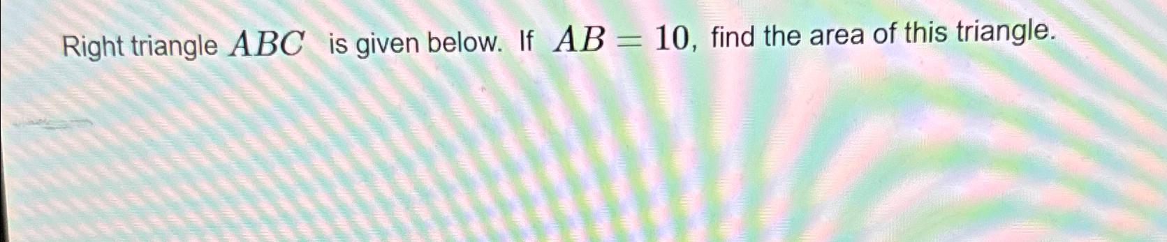 Solved Right triangle ABC is given below. If AB=10, ﻿find | Chegg.com