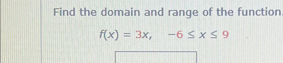 Solved Find The Domain And Range Of The 8736