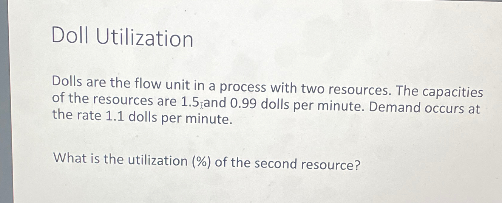 Solved Doll UtilizationDolls are the flow unit in a process | Chegg.com