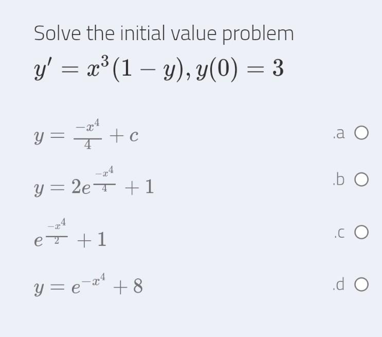 Solved Solve the initial value problem y' = x3 (1 - y), y(0) | Chegg.com