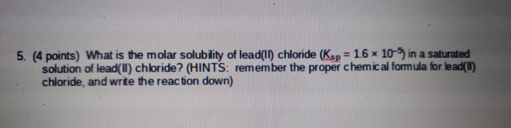 Solved 5. (4 points) What is the molar solubility of lead(I) | Chegg.com