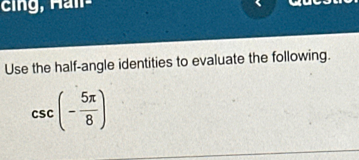Solved Use the half-angle identities to evaluate the | Chegg.com